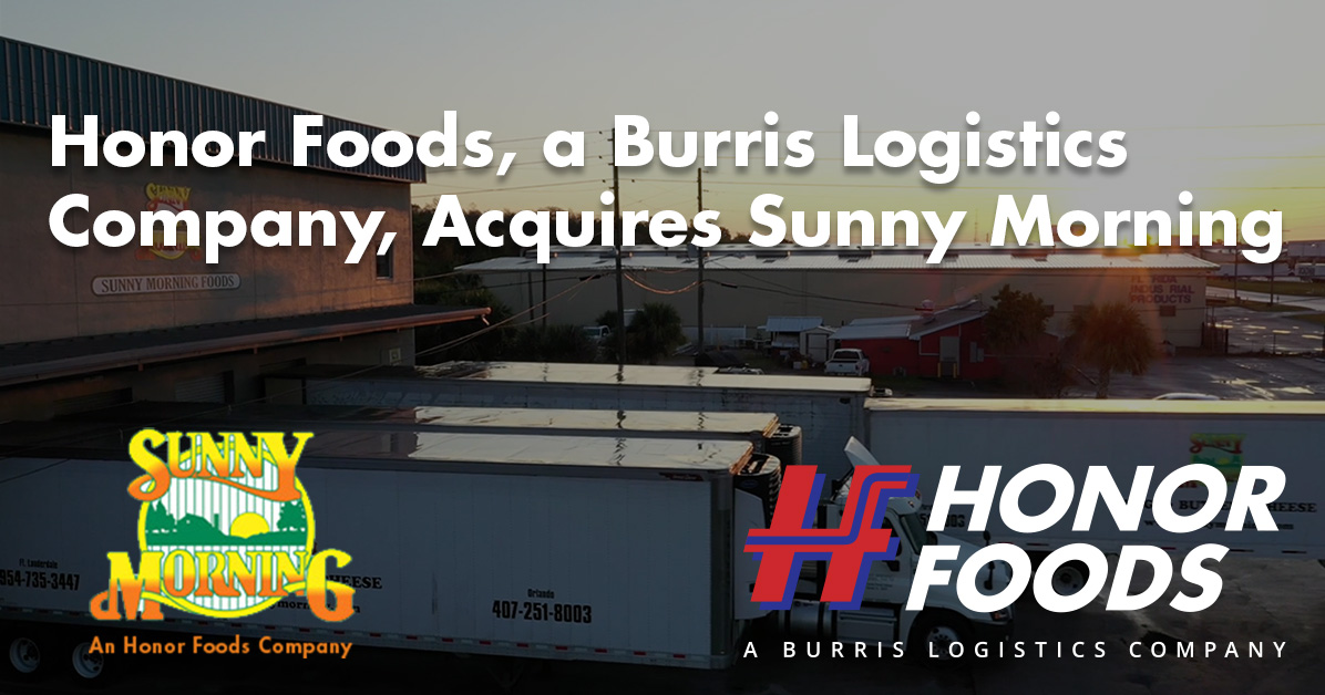 Honor Foods, a Burris Logistics Company, Aqcuires Sunny Morning Foods