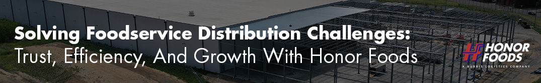 Honor Foods - A Value-Added Redistributor for Foodservice Partners